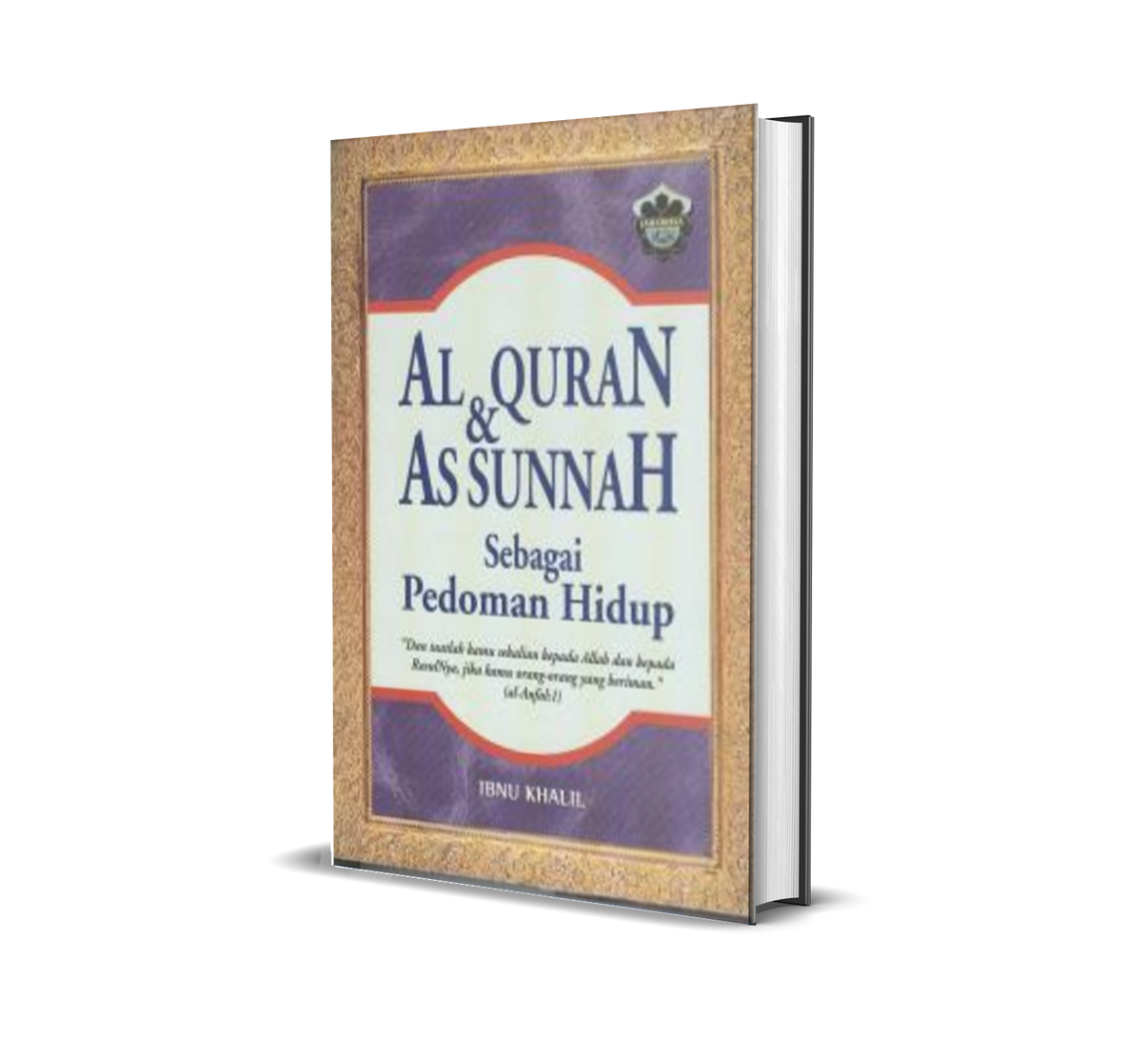 Al Qur'an & As Sunnah Sebagai Pedoman Hidup – Perniagaan Jahabersa